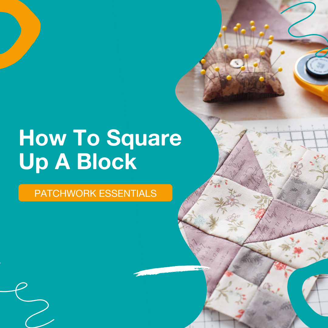 How To Square Up A Block – The Patchwork Shop