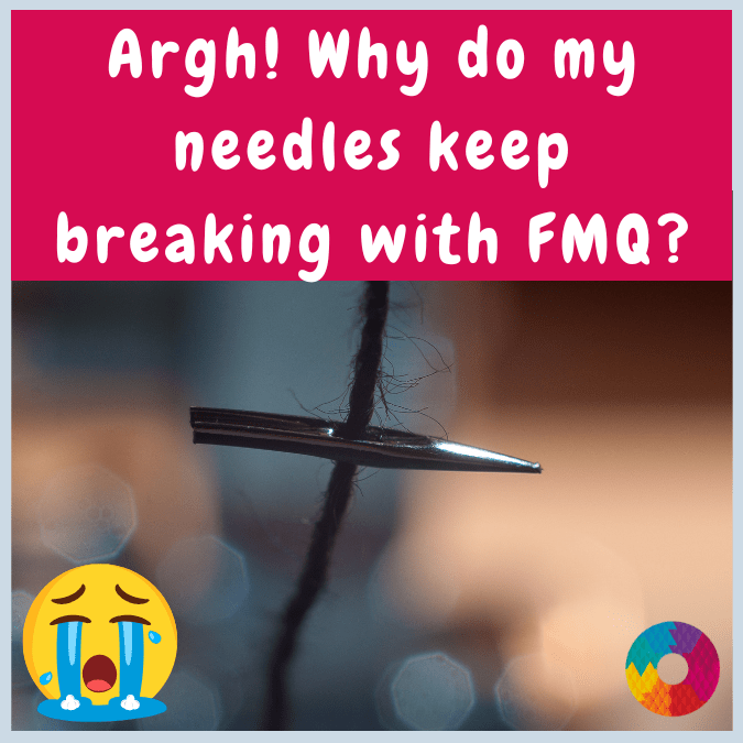 Why Does My Needle Keep Breaking When Free Motion Quilting? (And How t ...